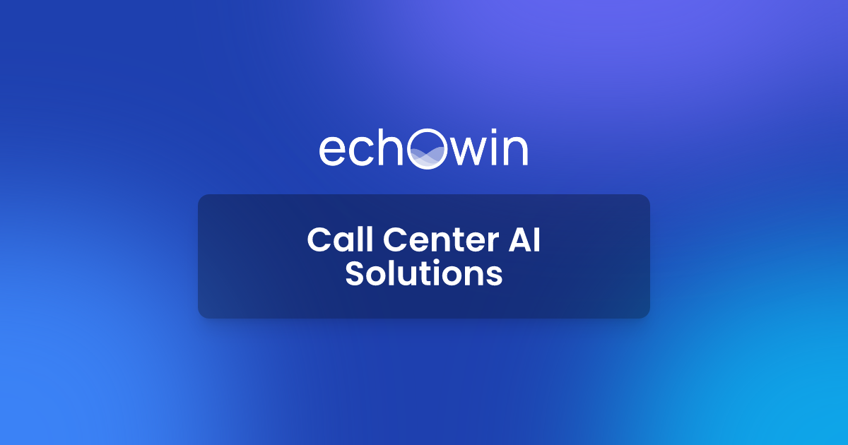 Call Center AI Phone System | Industry-Specific Solutions | echowin